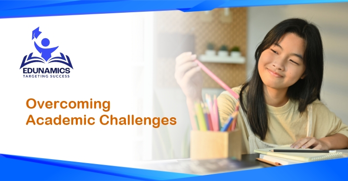 Overcoming Academic Challenges | Edunamics | Singapore Overcoming Academic Challenges | Edunamics | Singapore
